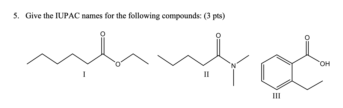 Solved 5. Give the IUPAC names for the following compounds: | Chegg.com