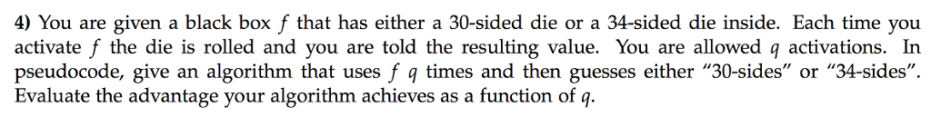 Solved 4) You are given a black box f that has either a | Chegg.com