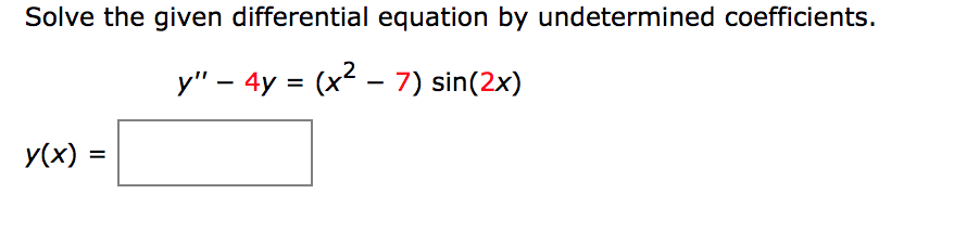 Solved Solve the given differential equation by undetermined | Chegg.com