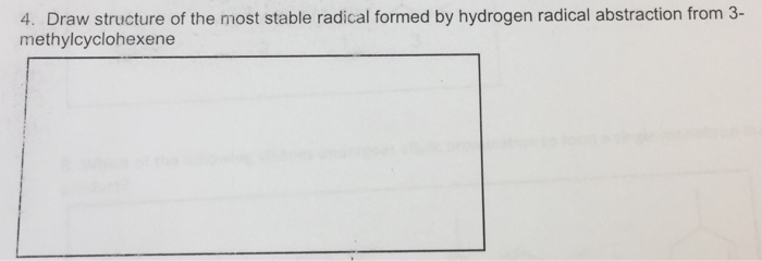Solved 4. Draw structure of the most stable radical formed | Chegg.com