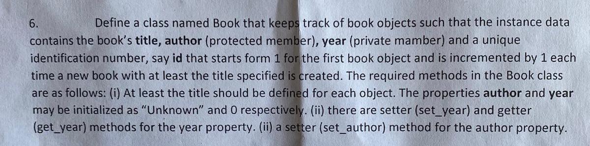 Solved 6. Define a class named Book that keeps track of book | Chegg.com