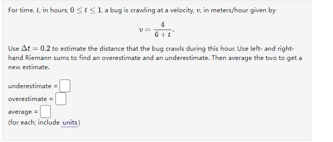 Solved For time, t, in hours, 0≤t≤1, a bug is crawling at a | Chegg.com