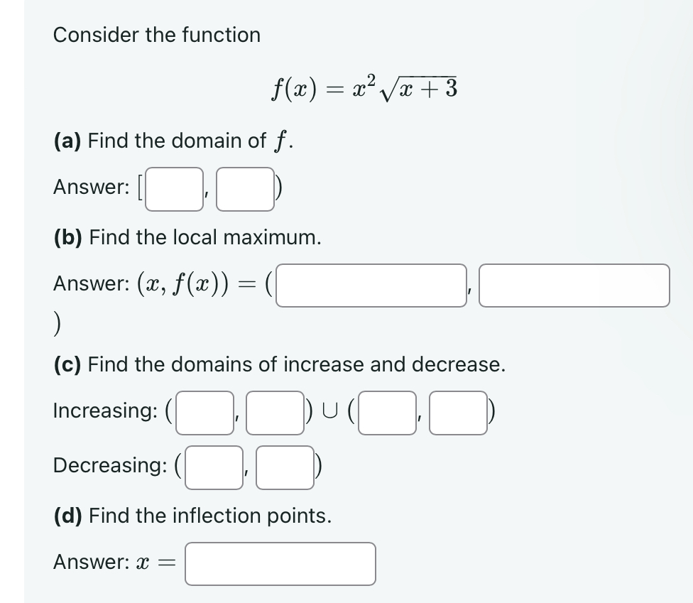 Solved Consider the function f(x)=(x^2)*sqrt(x+3) (a) Find | Chegg.com