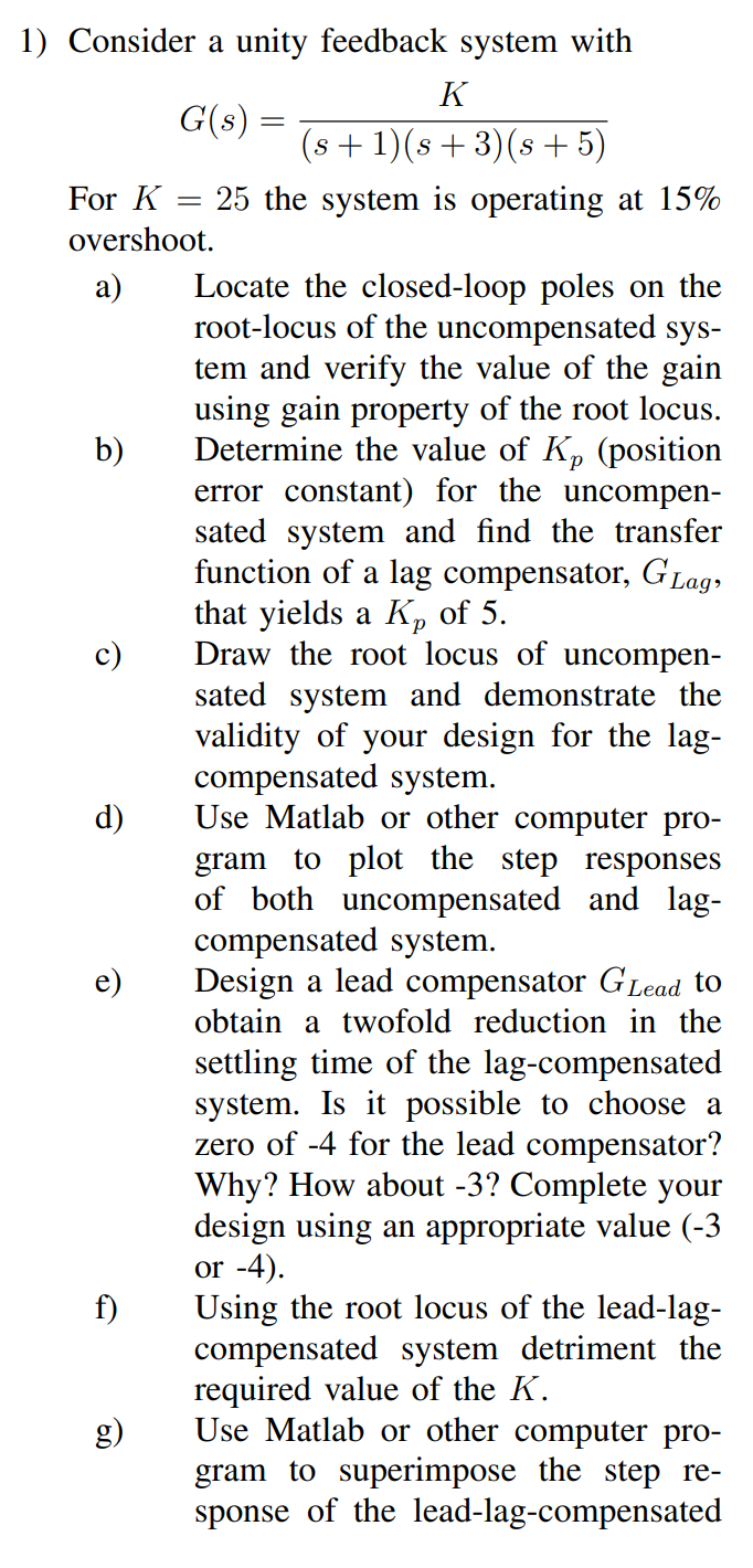 Solved 1) Consider a unity feedback system with | Chegg.com