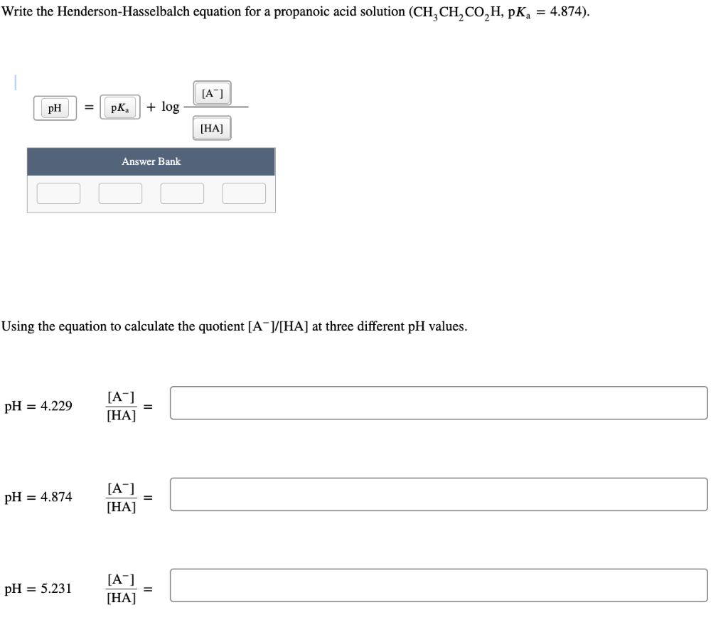 [Solved]: Write the Henderson-Hasselbalch equation for a p