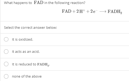 Solved What happens to FAD in the following reaction? FAD + | Chegg.com