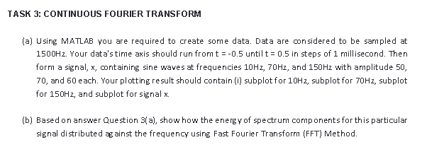 Solved TASK 3: CONTINUOUS FOURIER TRANSFORM (a) Using MATLAB | Chegg.com