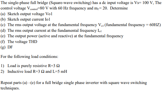 The single-phase full bridge (Square-wave switching) | Chegg.com