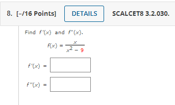 Solved Find f′(x) and f′′(x). f(x)=x2−9x f′(x)= f′′(x)= | Chegg.com