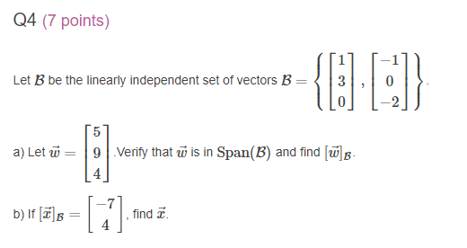 Solved Q4 (7 points) Let B be the linearly independent set | Chegg.com