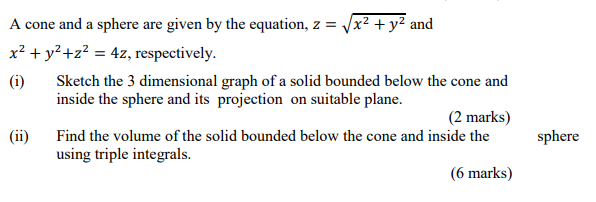 Solved A cone and a sphere are given by the equation, z = x2 | Chegg.com