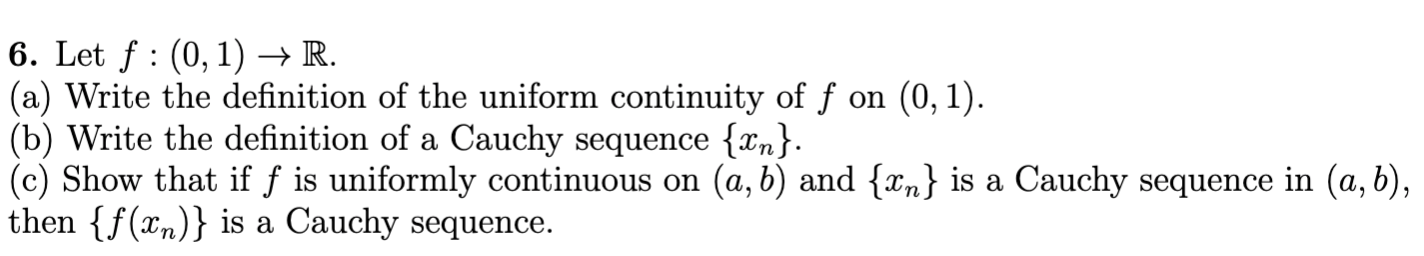 Solved 6. Let f :(0,1) + R. (a) Write the definition of the | Chegg.com