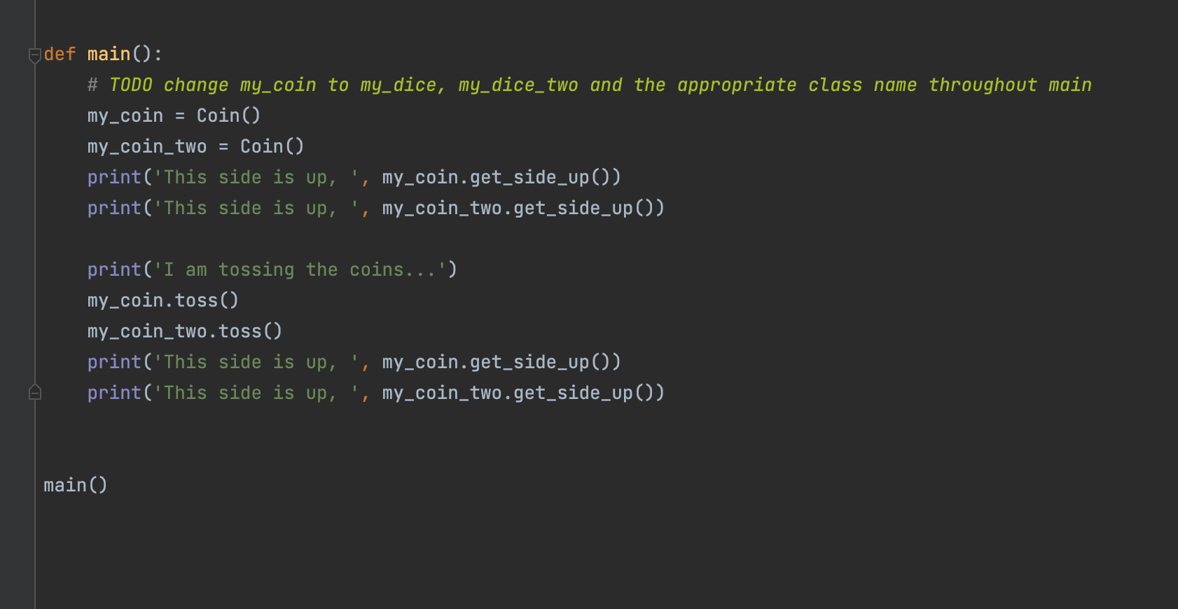 Solved import random # TODO 10.2 modify Coin class to Dice | Chegg.com