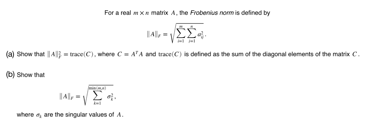 Solved For a real m x n matrix A, the Frobenius norm is | Chegg.com