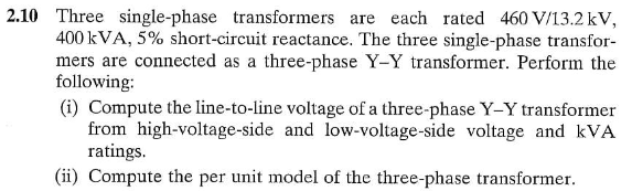 Solved 2.10 ﻿Three single-phase transformers are each rated | Chegg.com