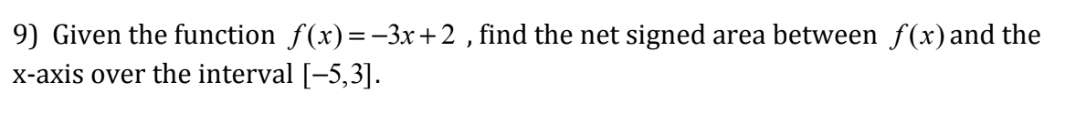 Solved 9) Given the function f(x)=−3x+2, find the net signed | Chegg.com