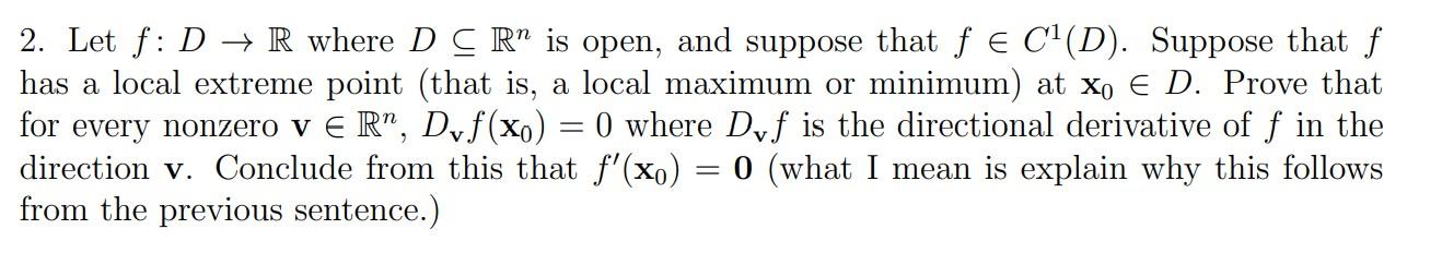 Solved 2. Let f:D→R where D⊆Rn is open, and suppose that | Chegg.com