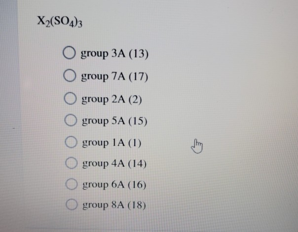 Solved X2(SO4)3 O group 3A (13) O group 7A (17) group 2A (2) | Chegg.com