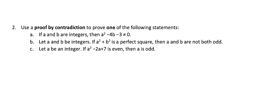 Solved 2. Use a proof by contradiction to prove one of the | Chegg.com