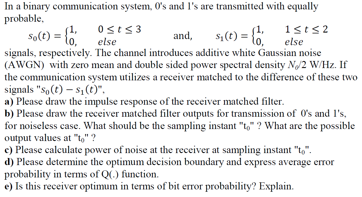 Solved In a binary communication system, O's and I's are | Chegg.com