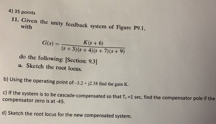 Solved 4) 35 points 11. Given the unity feedback system of | Chegg.com