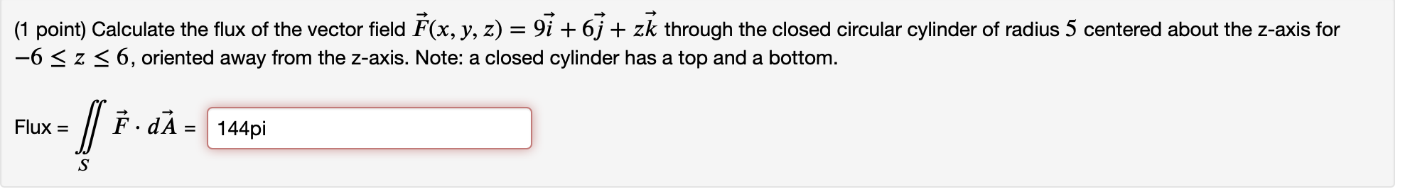 Solved (1 point) Calculate the flux of the vector field F(x, | Chegg.com