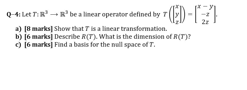 Solved Q-4: Let T: R3 R3 be a linear operator defined by T X | Chegg.com