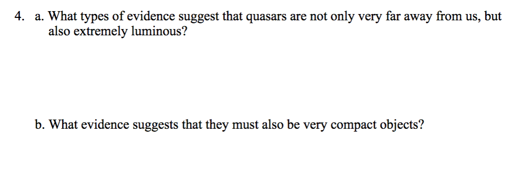 Solved 4. a. What types of evidence suggest that quasars are | Chegg.com