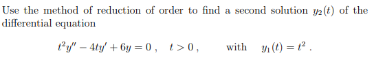 Solved Use the method of reduction of order to find a second | Chegg.com