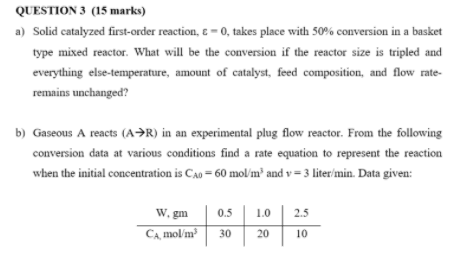 Solved QUESTION 3 (15 marks) a) Solid catalyzed first-order | Chegg.com