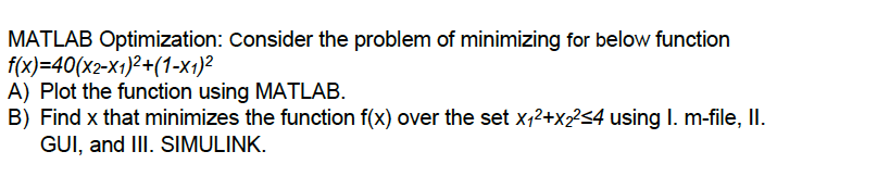 Solved MATLAB Optimization: Consider the problem of | Chegg.com