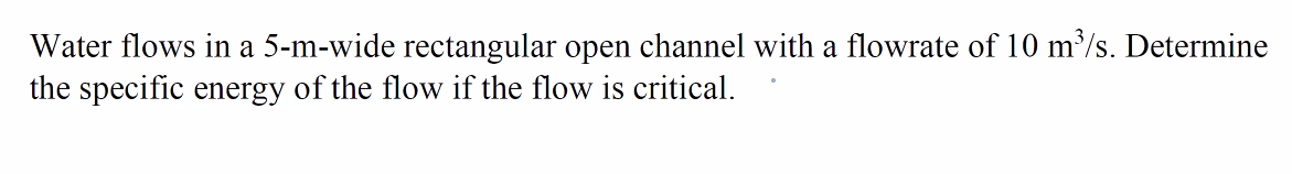 Solved Water flows in a 5−m− wide rectangular open channel | Chegg.com