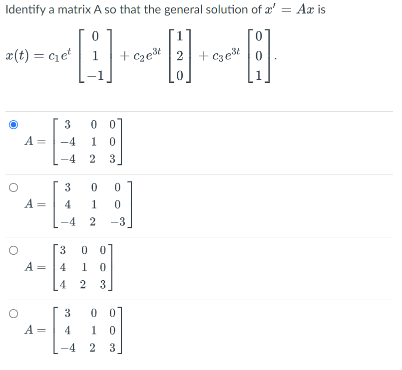 Solved Identify a matrix A so that the general solution of ' | Chegg.com