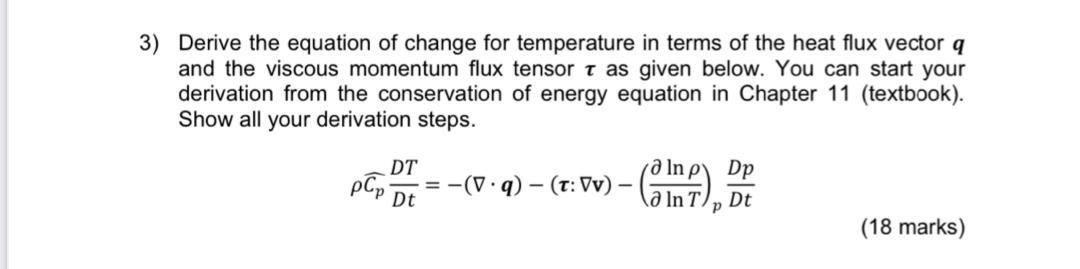 Solved 3) Derive the equation of change for temperature in | Chegg.com