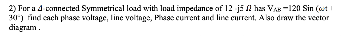 Solved 2) For a A-connected Symmetrical load with load | Chegg.com