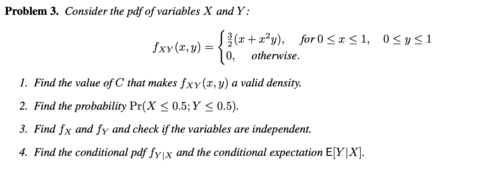 Solved Problem 3. Consider the pdf of variables X and Y : | Chegg.com