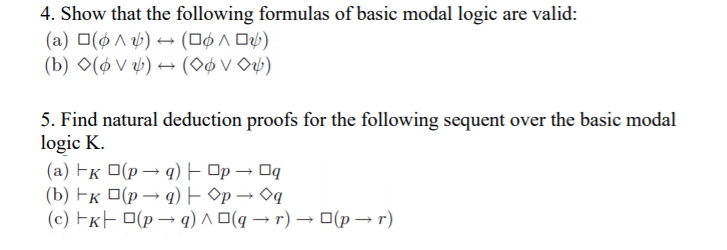 4. Show that the following formulas of basic modal | Chegg.com