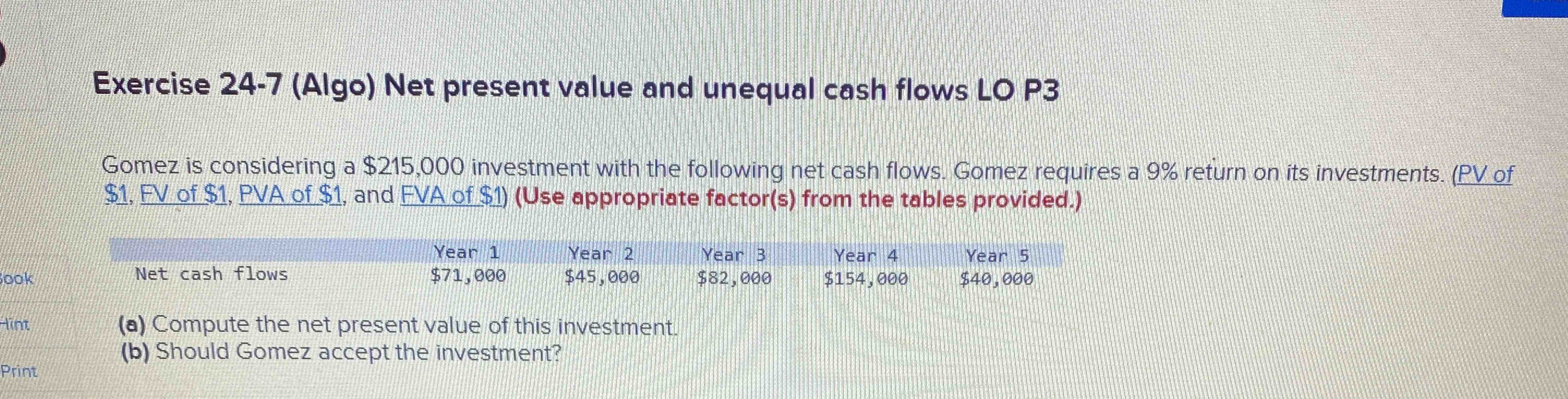 Solved Exercise 24-7 (Algo) ﻿Net present value and unequal | Chegg.com