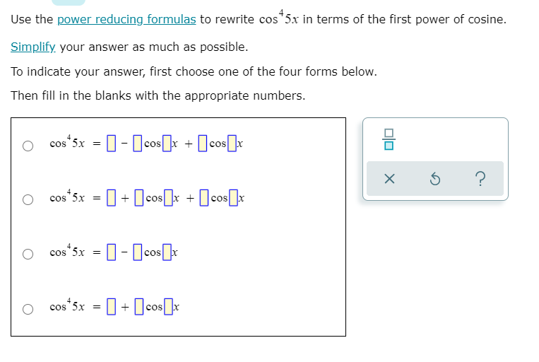 Solved Use the power reducing formulas to rewrite cos 5x in | Chegg.com