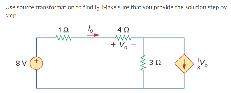 Solved Use source transformation to find io. Make sure that | Chegg.com