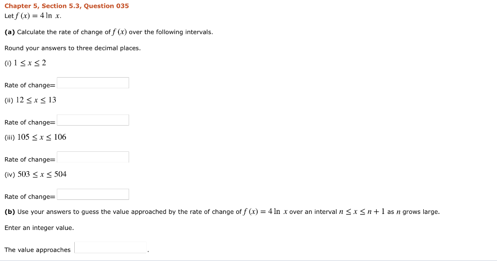 Solved Chapter 5, Section 5.3, Question 035 Let f (x) = 4 In | Chegg.com