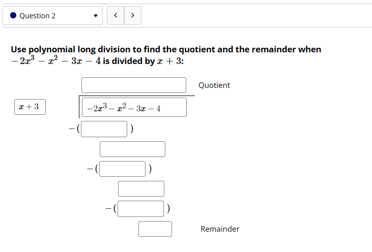 Solved Use polynomial long division to find the quotient and | Chegg.com