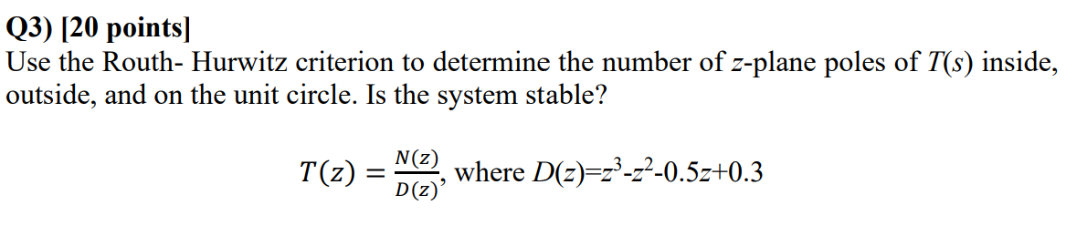 Solved Q3) [20 points ] Use the Routh- Hurwitz criterion to | Chegg.com