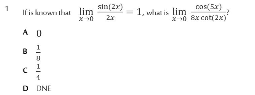 Solved 1 ﻿If is known that limx→0sin(2x)2x=1, ﻿what is | Chegg.com