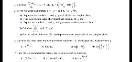 Solved 1) Calculate 2) Given two complex numbers z,i and z | Chegg.com