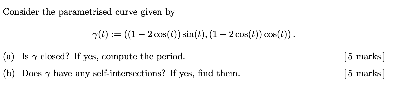 Solved Consider the parametrised curve given by y(t) := ((1 | Chegg.com