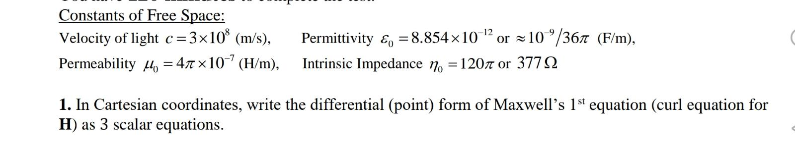 Solved Constants of Free Space: Velocity of light c= c=3x108 | Chegg.com