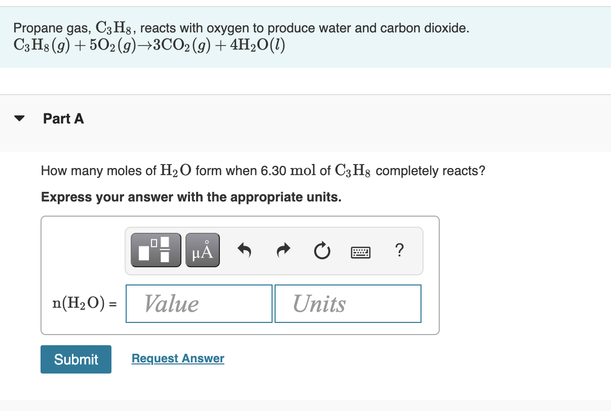 Solved How many moles of H2O form when 6.30 mol of of C3H8 | Chegg.com
