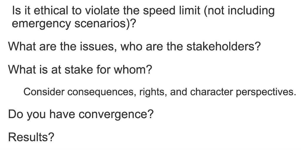 Solved Is it ethical to violate the speed limit (not | Chegg.com