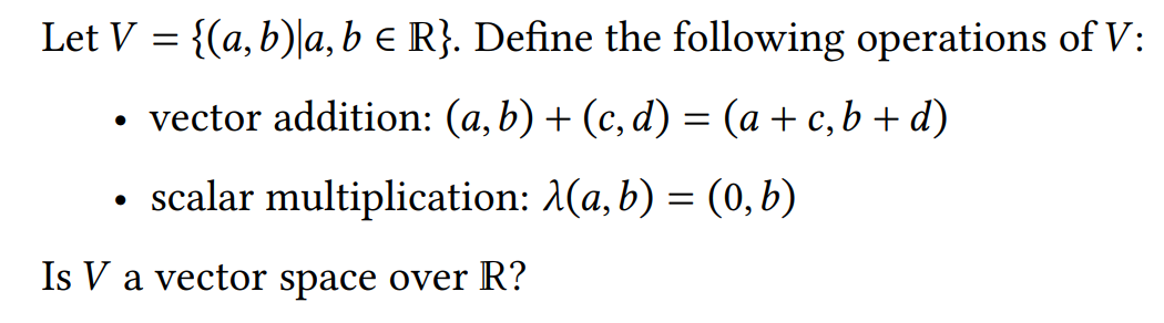 Solved Let V={(a,b)∣a,b∈R}. Define the following operations | Chegg.com